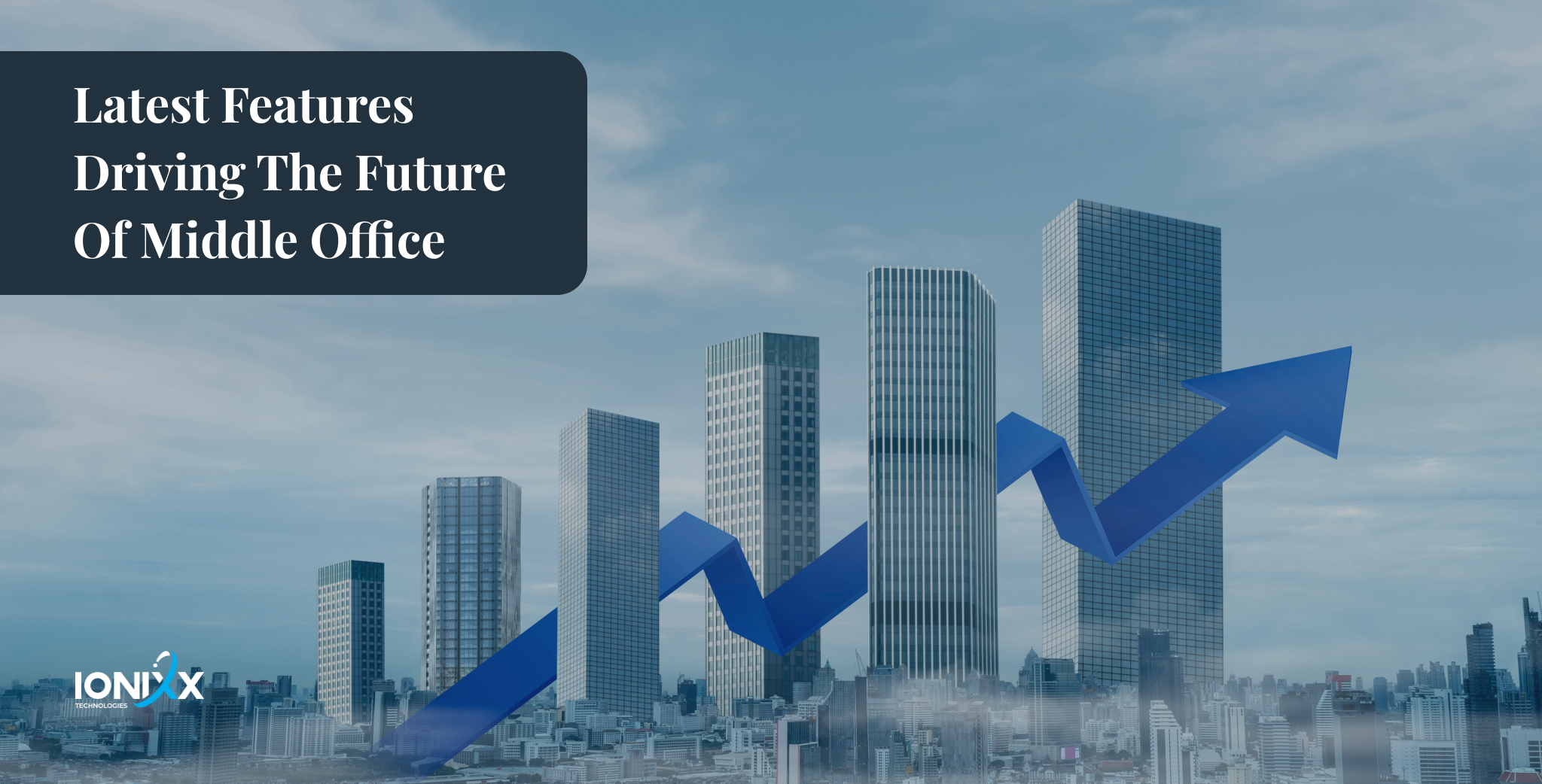 Latest Features Driving The Future Of Middle-Office