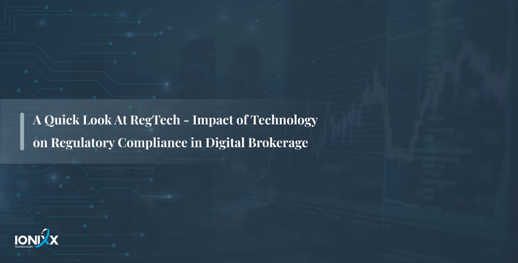 A Quick Look At RegTech - Impact of tech on regulatory compliance